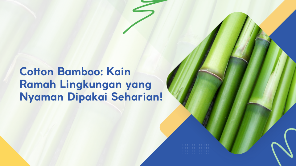 Cotton Bamboo: Kain Ramah Lingkungan yang Nyaman Dipakai Seharian! – CV ...