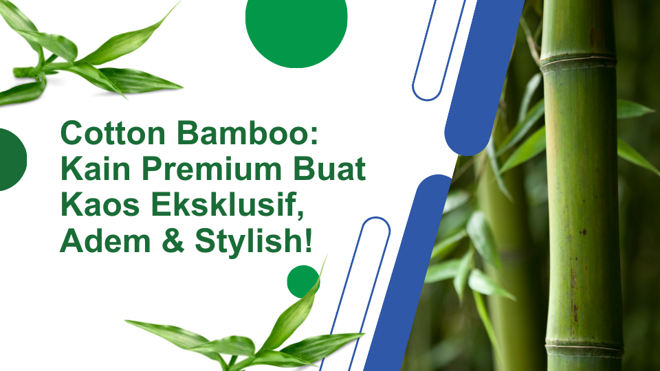 Cotton Bamboo: Kain Premium Buat Kaos Eksklusif, Adem & Stylish! – CV ...