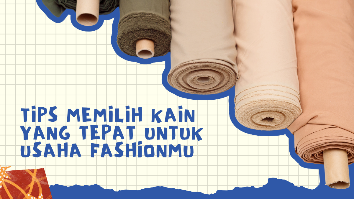 Yuk Simak Tips Memilih Kain yang Tepat untuk Usaha Fashionmu – CV Samtex