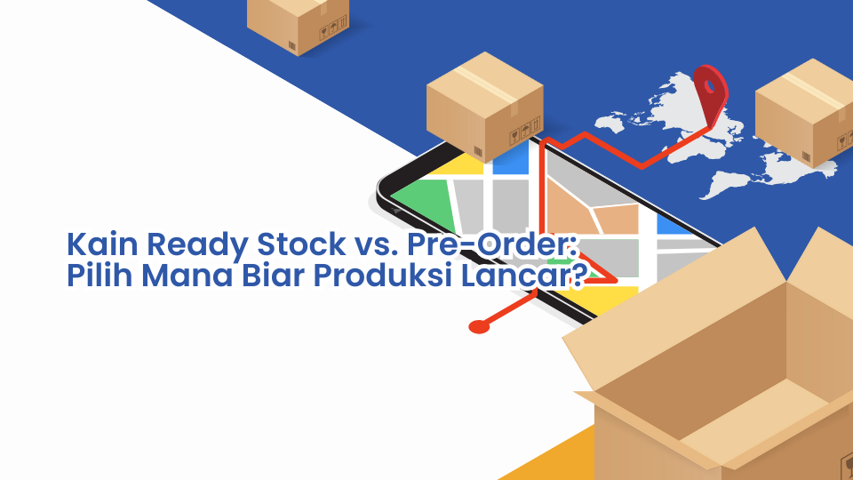 Kain Ready Stock vs. Pre-Order: Pilih Mana Biar Produksi Lancar? – CV ...