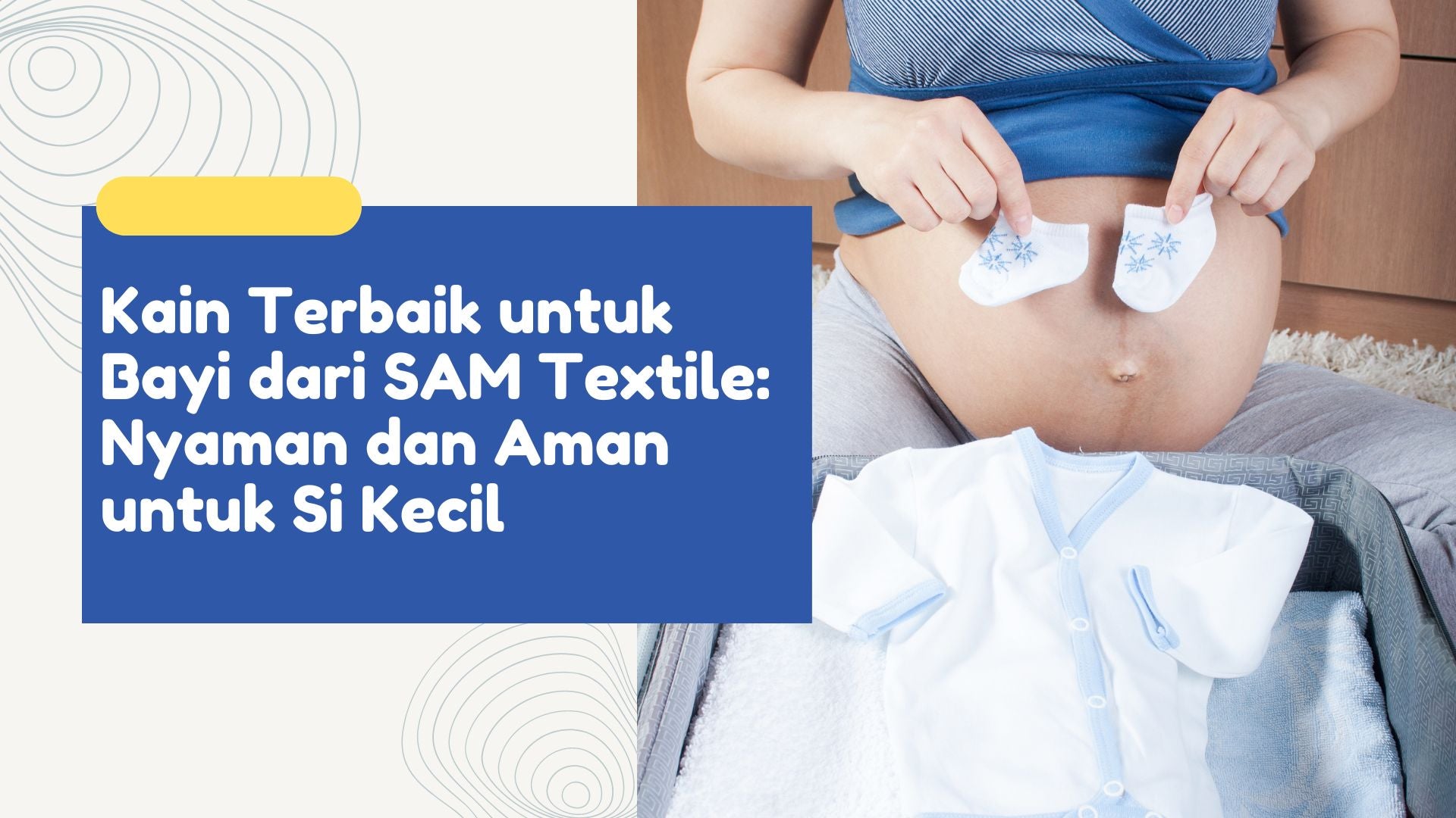 Kain Terbaik untuk Bayi dari SAM Textile: Nyaman dan Aman untuk Si Kec ...